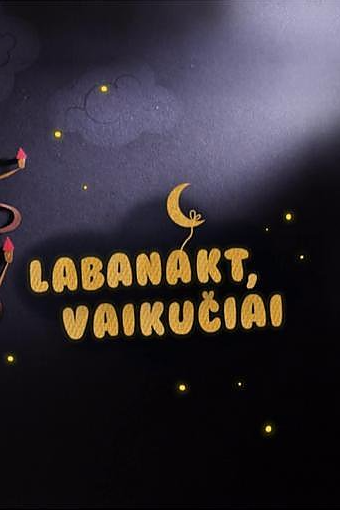 Labanakt, vaikučiai | Serialai | TV programa | TV24.LT